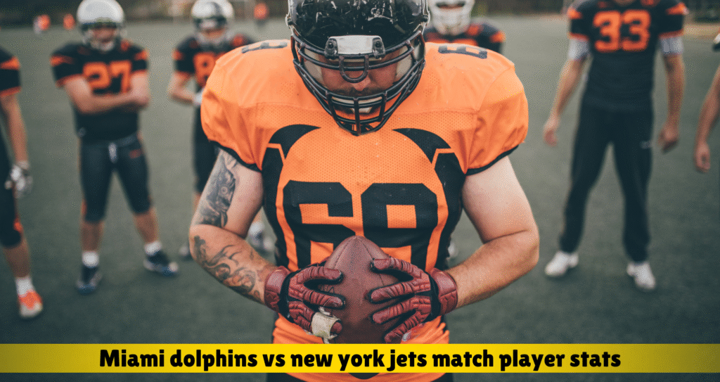 Miami Dolphins vs New York Jets Match Player Stats 2025