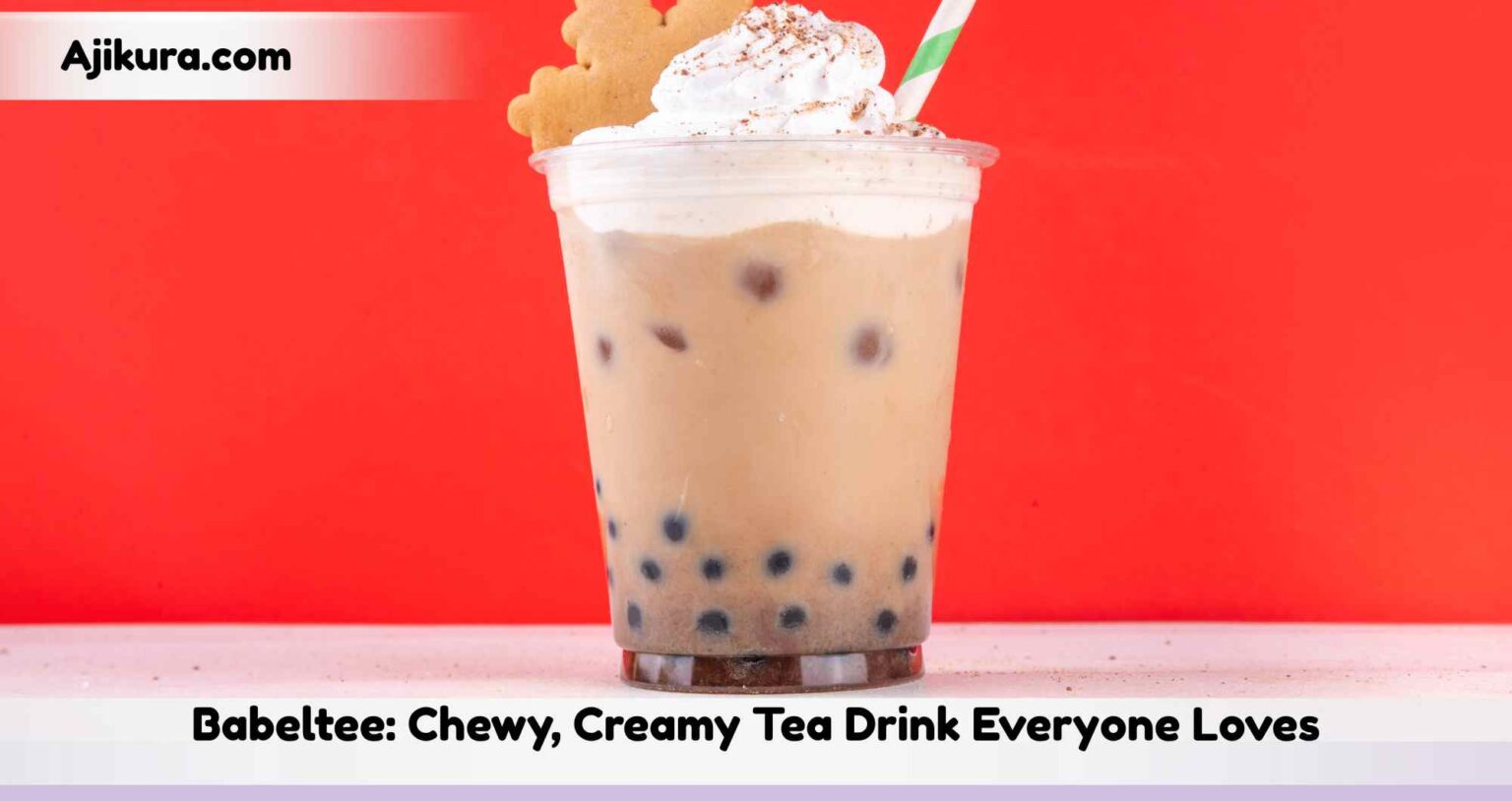 Babeltee: Chewy, Creamy Tea Drink Everyone Loves